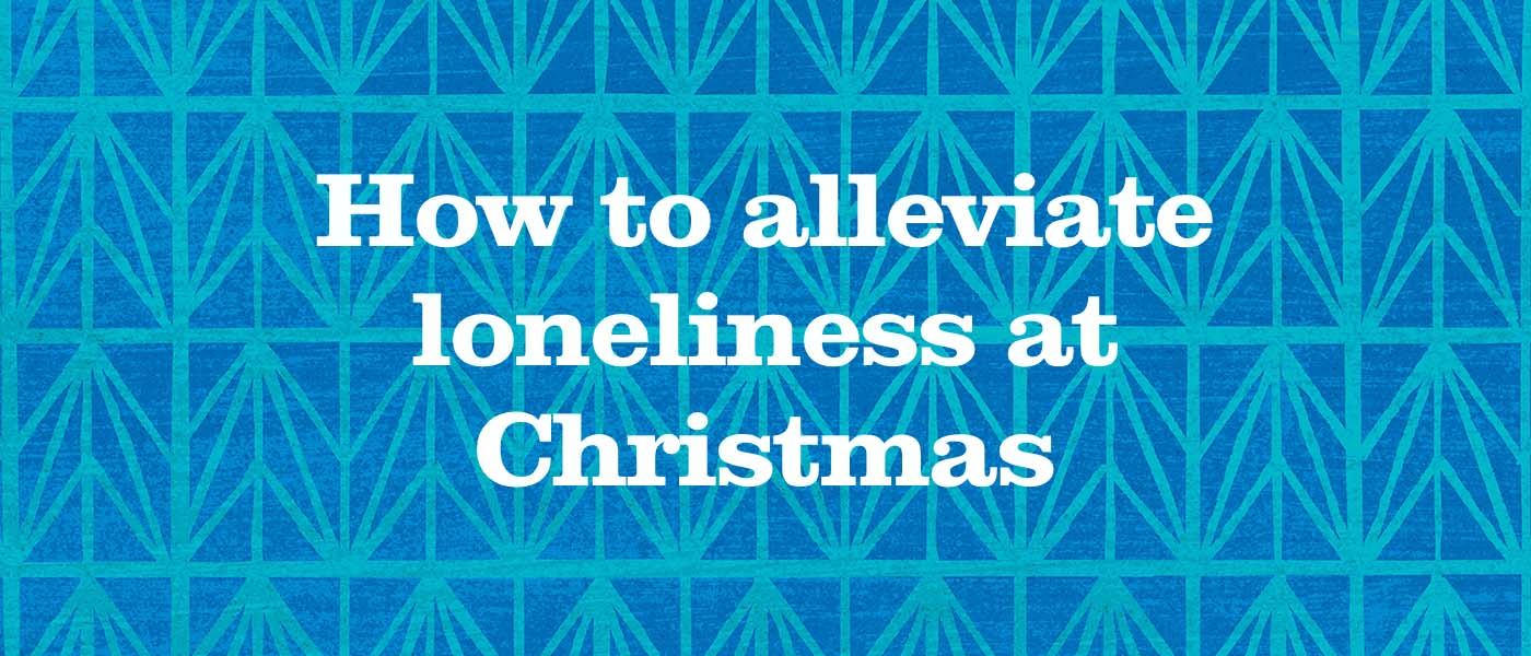 How to Alleviate Loneliness At Christmas | Popcorn Shed
